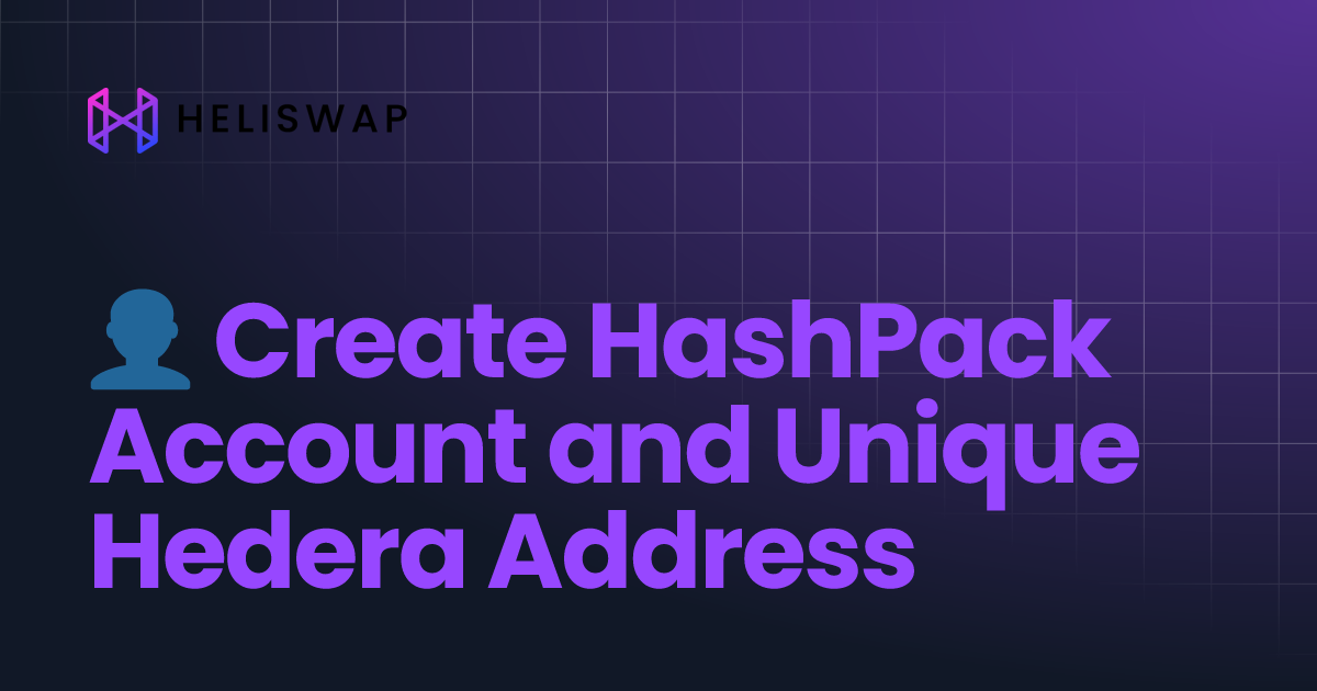 👤 Create HashPack Account and Unique Hedera Address | HeliSwap