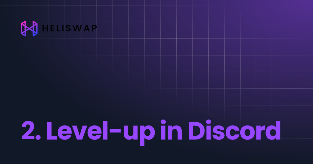 2. Level-up in Discord | HeliSwap