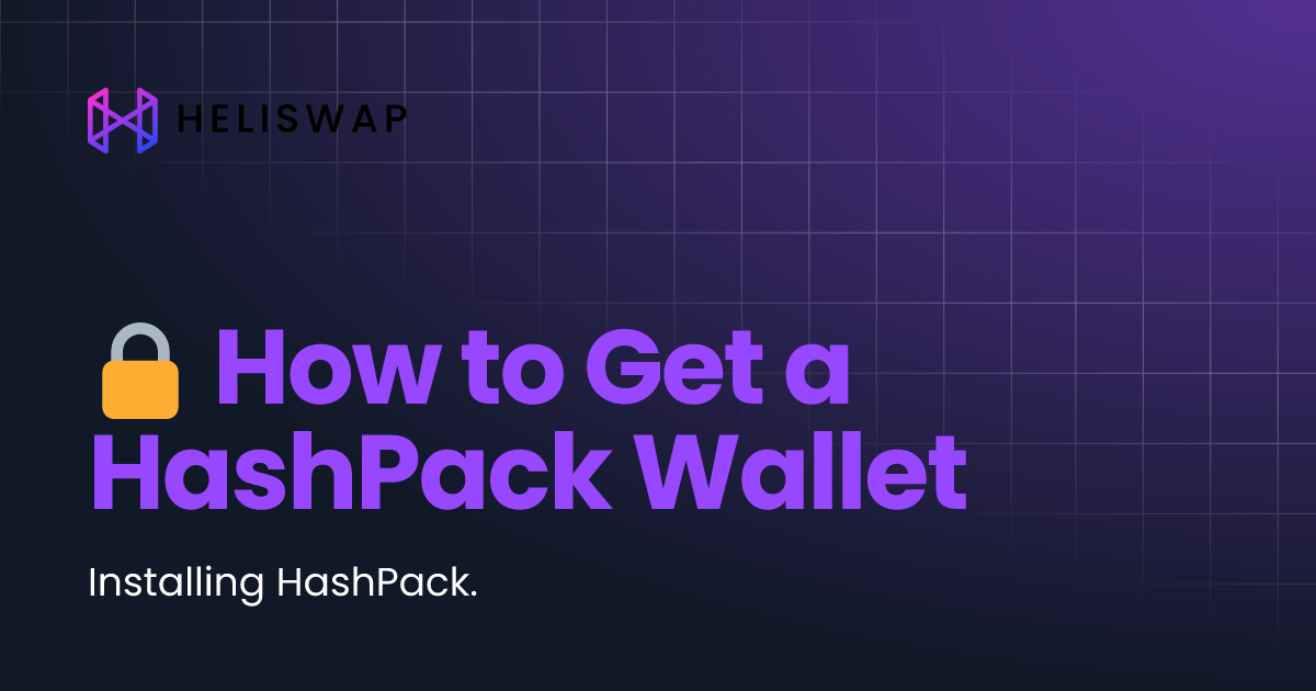 🔒 How to Get a HashPack Wallet | HeliSwap